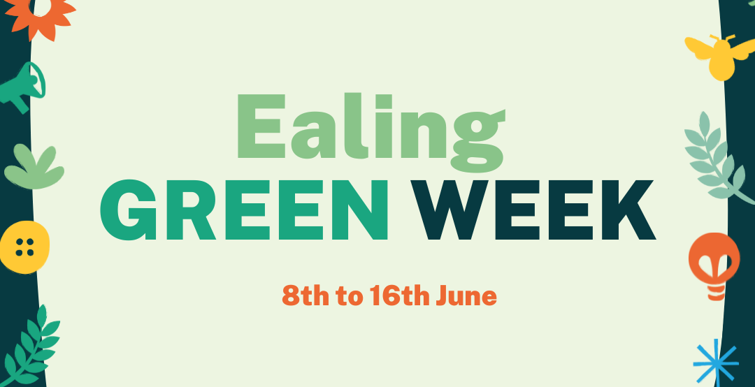 Ealing Great Big Green week 2024 - ActforEaling Climate Action Hub